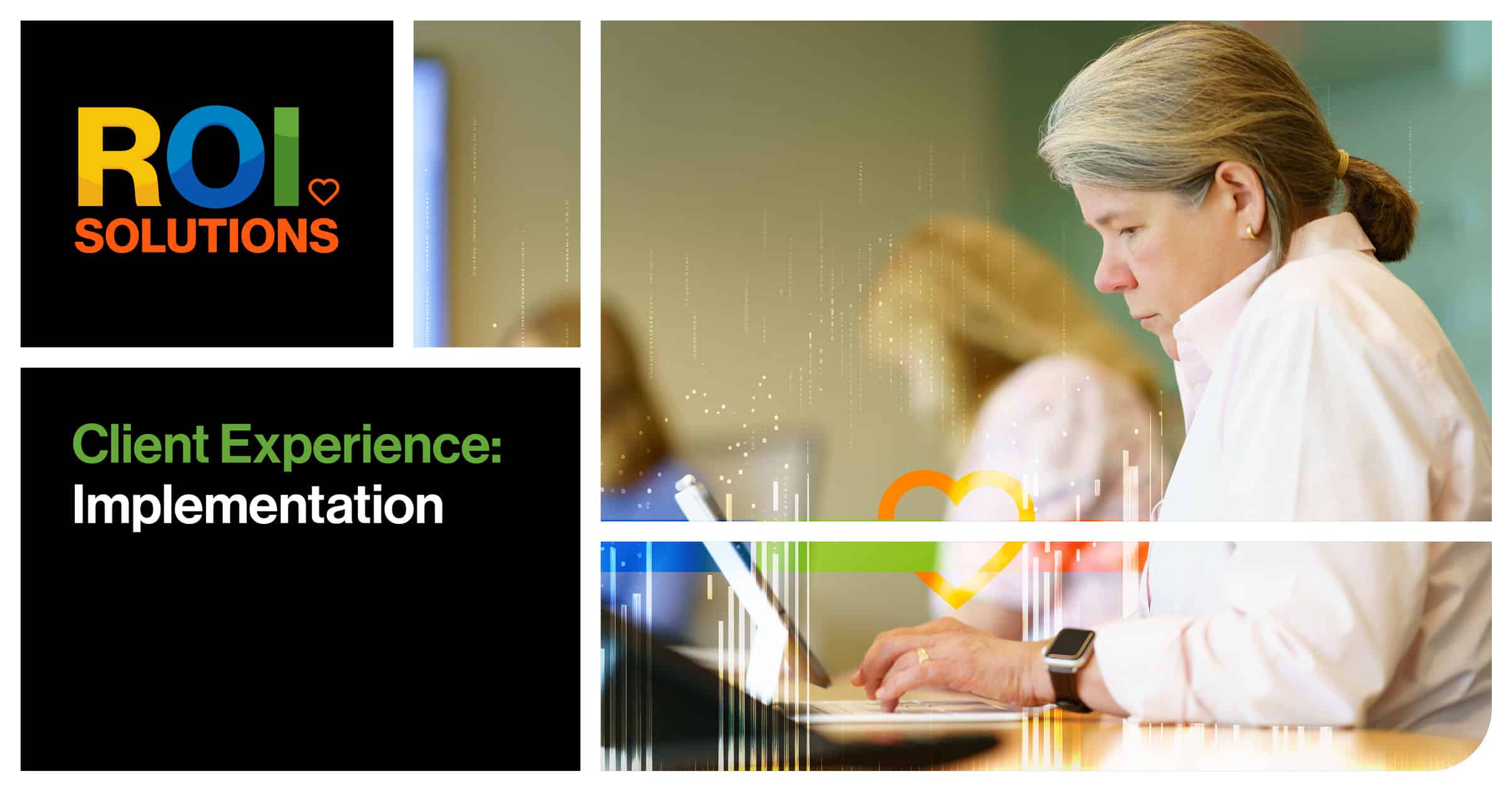 Implementations Services | Client Experience | ROI Solutions